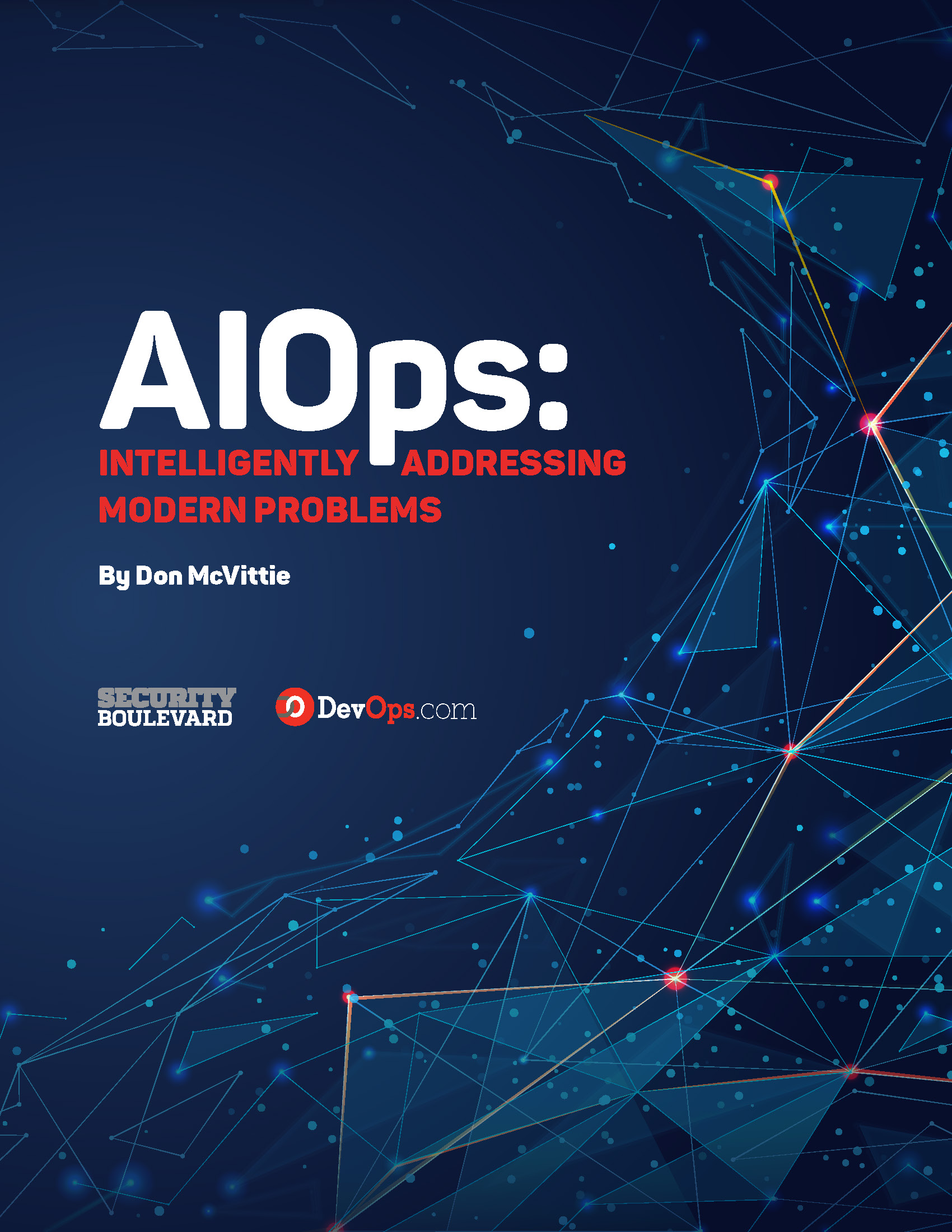 AIOps: Intelligently Addressing Modern Problems AIOps: Intelligently Addressing Modern Problems
